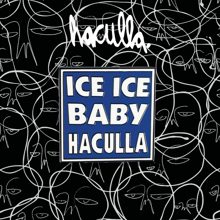 ICE ICE BABY PIN – Haculla